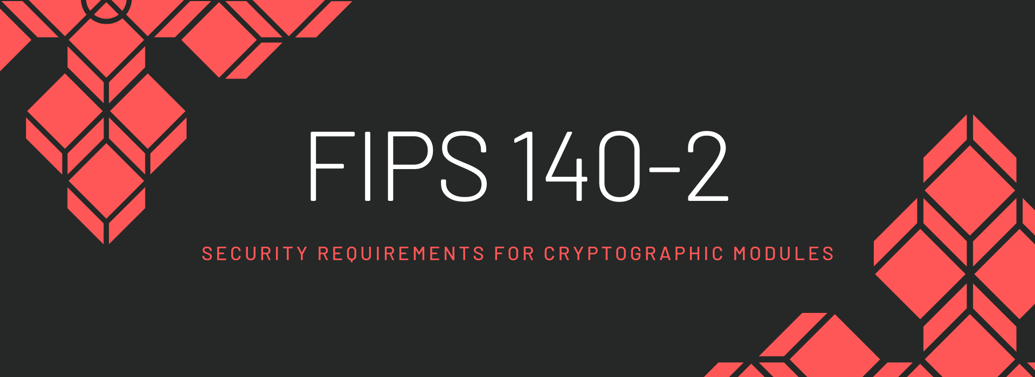 What Is FIPS 140-2?